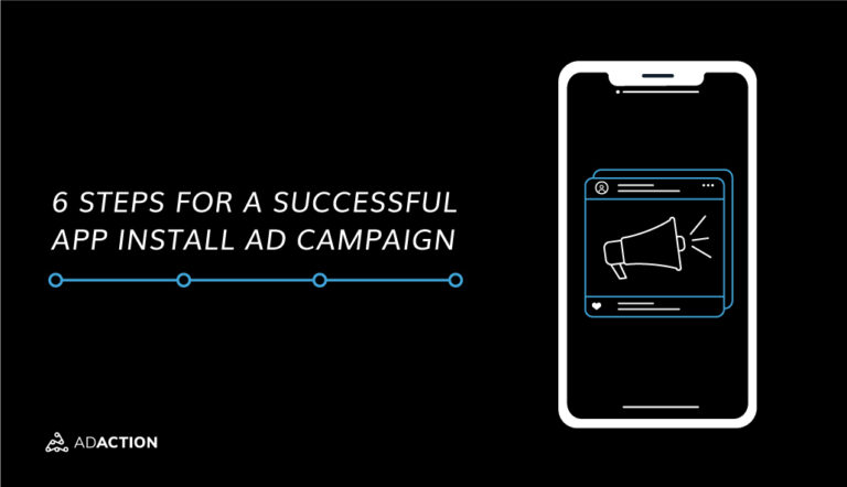 A Successful App Install Ad Campaign in 6 Steps | AdAction.com